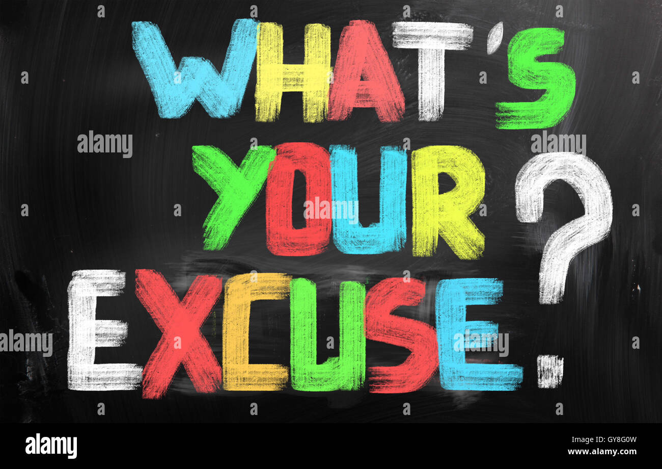 Whats Your Excuse Concept Stock Photo - Alamy