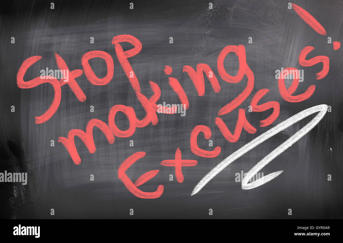 Stop Making Excuses Concept Stock Photo - Alamy