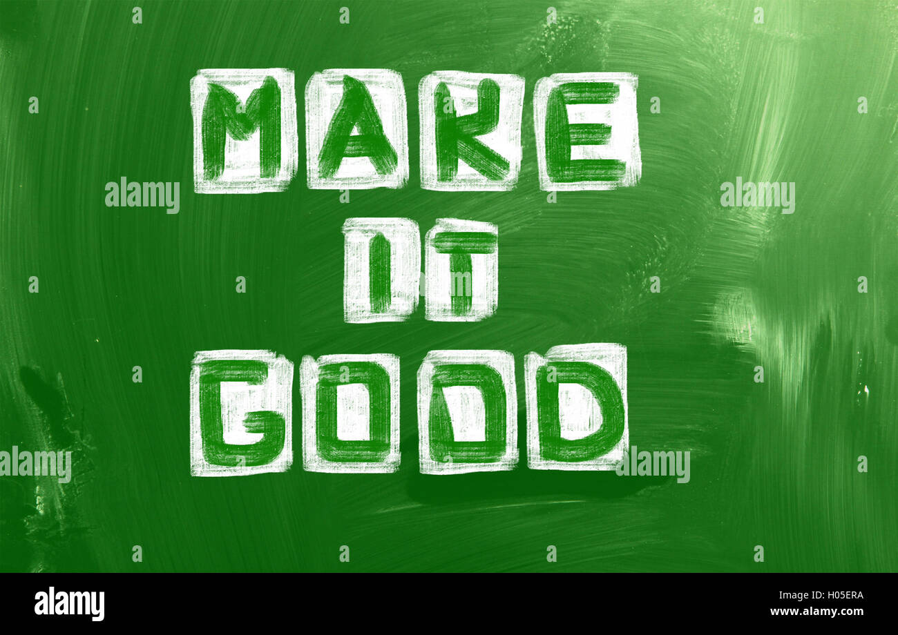 Make It Good Concept Stock Photo - Alamy