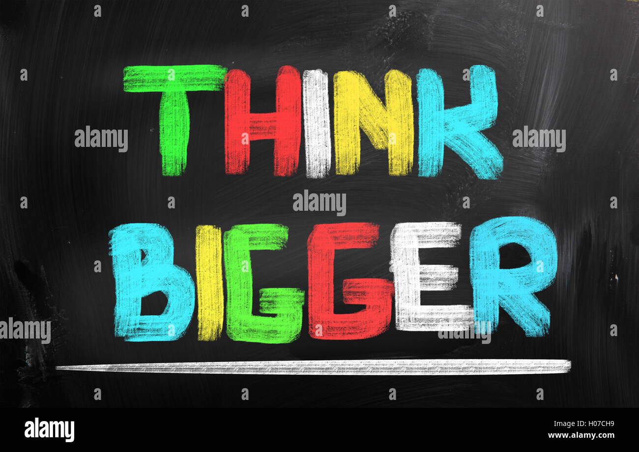 Think Bigger Concept Stock Photo - Alamy