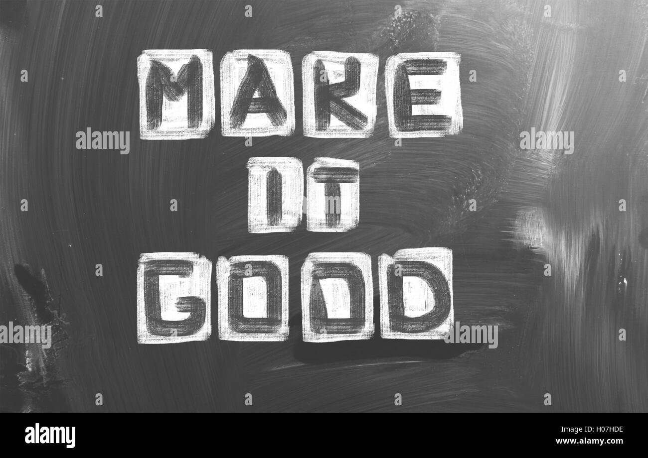 Make It Good Concept Stock Photo - Alamy