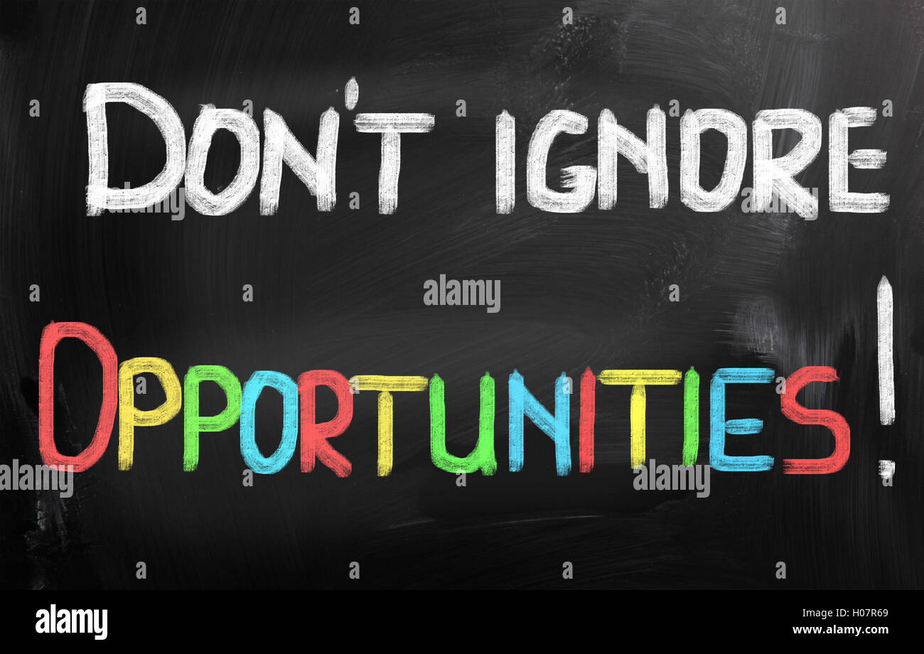 Dont ignore opportunities hi-res stock photography and images - Alamy