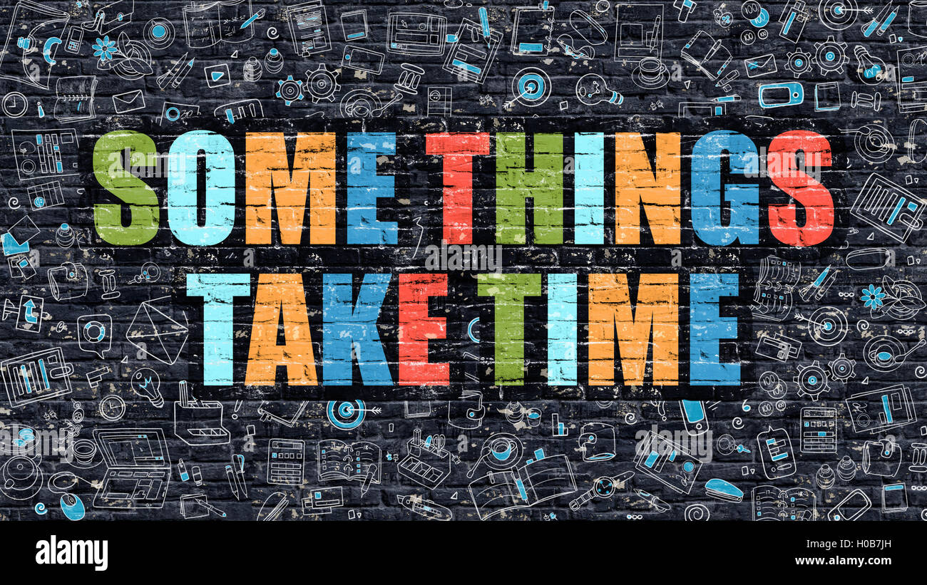 Some Things Take Time in Multicolor. Doodle Design Stock Photo - Alamy
