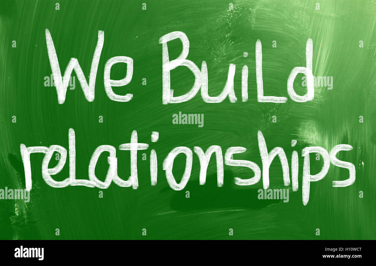 We Build Relationships Concept Stock Photo - Alamy