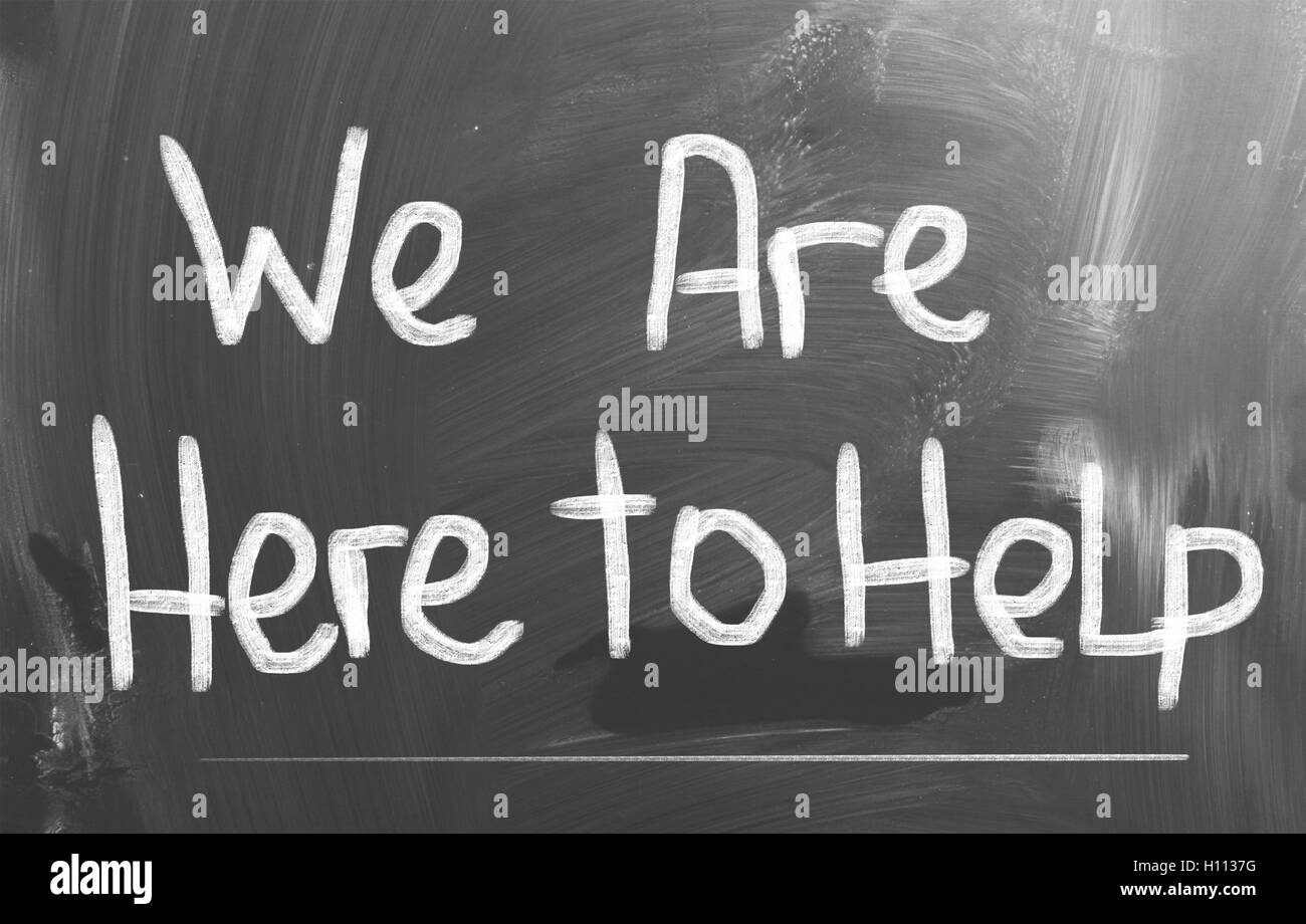 We Are Here To Help Concept Stock Photo - Alamy
