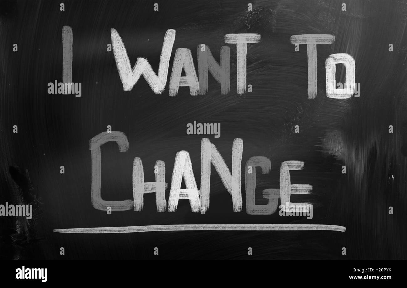 I Want To Change Concept Stock Photo - Alamy
