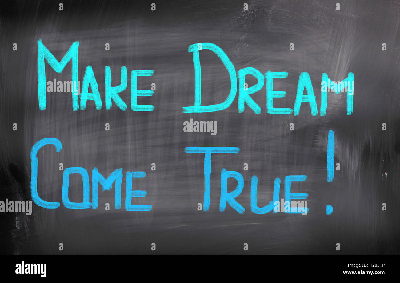 Make Dream Come True Concept Stock Photo - Alamy