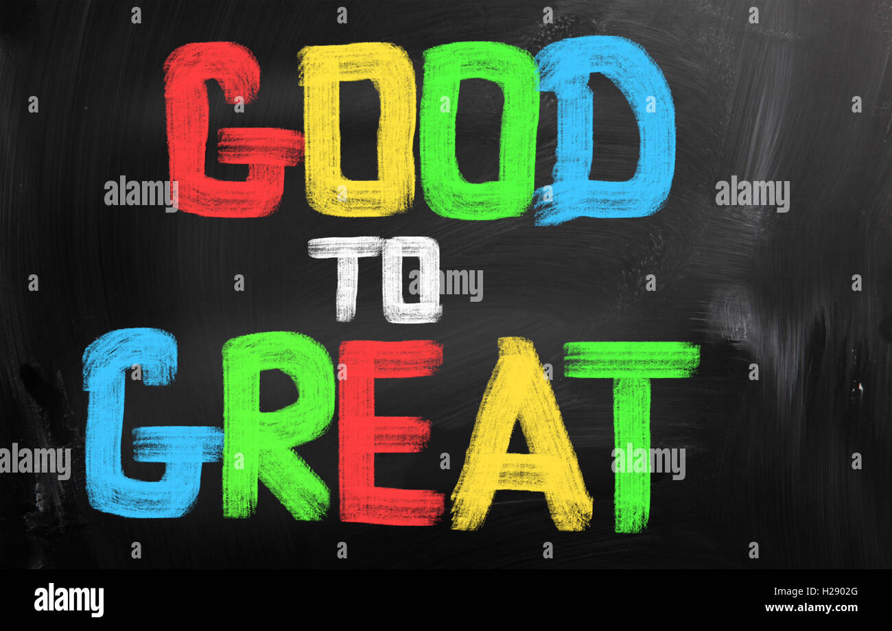 Good To Great Concept Stock Photo - Alamy