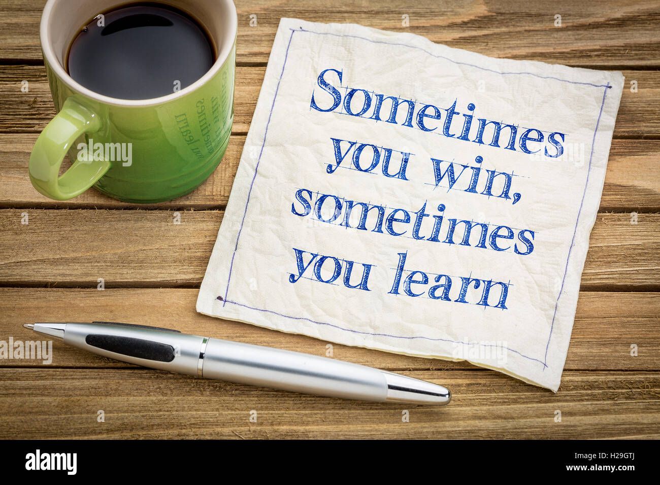 Sometimes you win, sometimes you learn you learn - handwriting on a ...