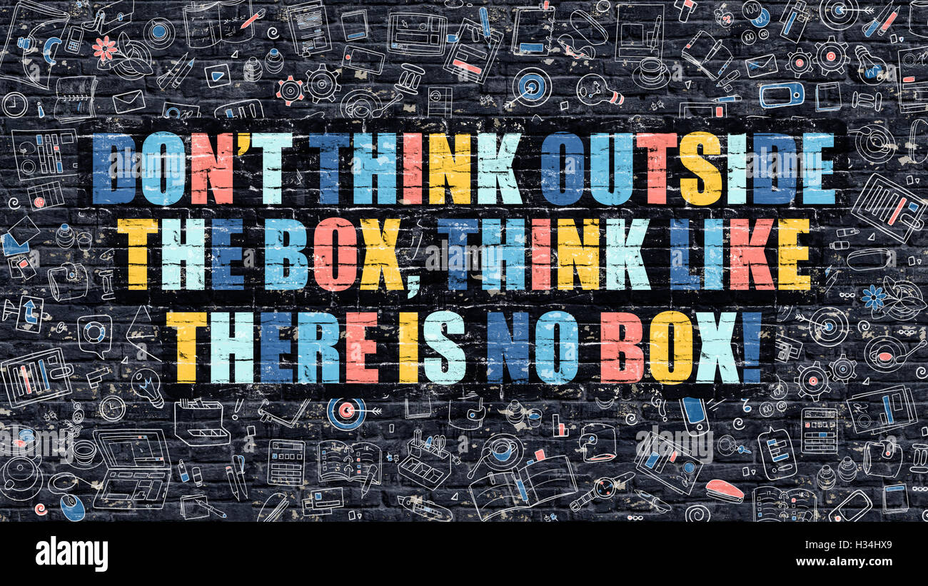 Dont Think Outside the Box, Think Like there is No Box Concept Stock ...