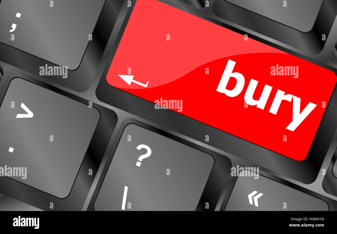 bury word on computer keyboard key Stock Photo - Alamy