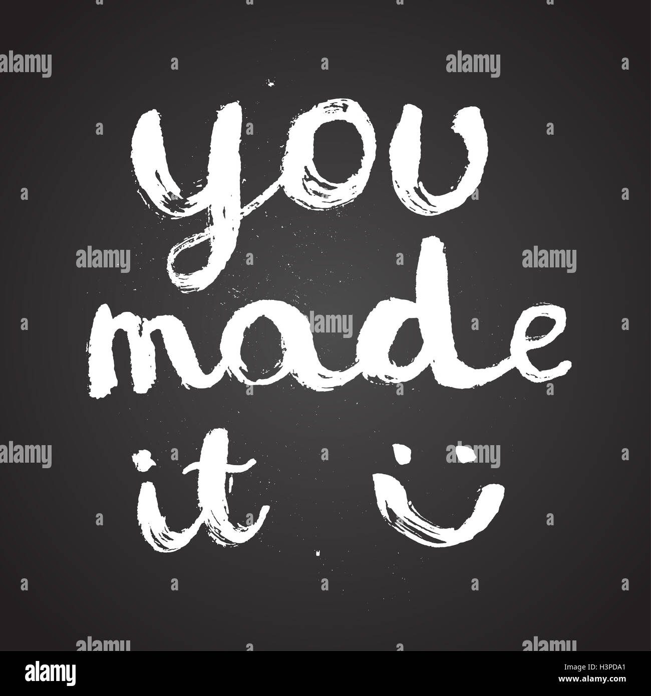 you made it. chalk on board. motivational lettering. vector ...