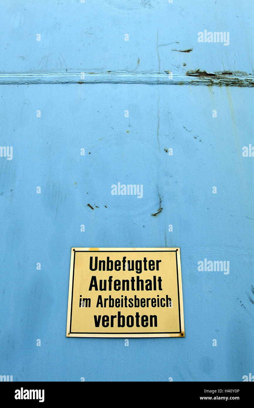 More poorly, sign "unauthorized stay in the operating range forbade ...