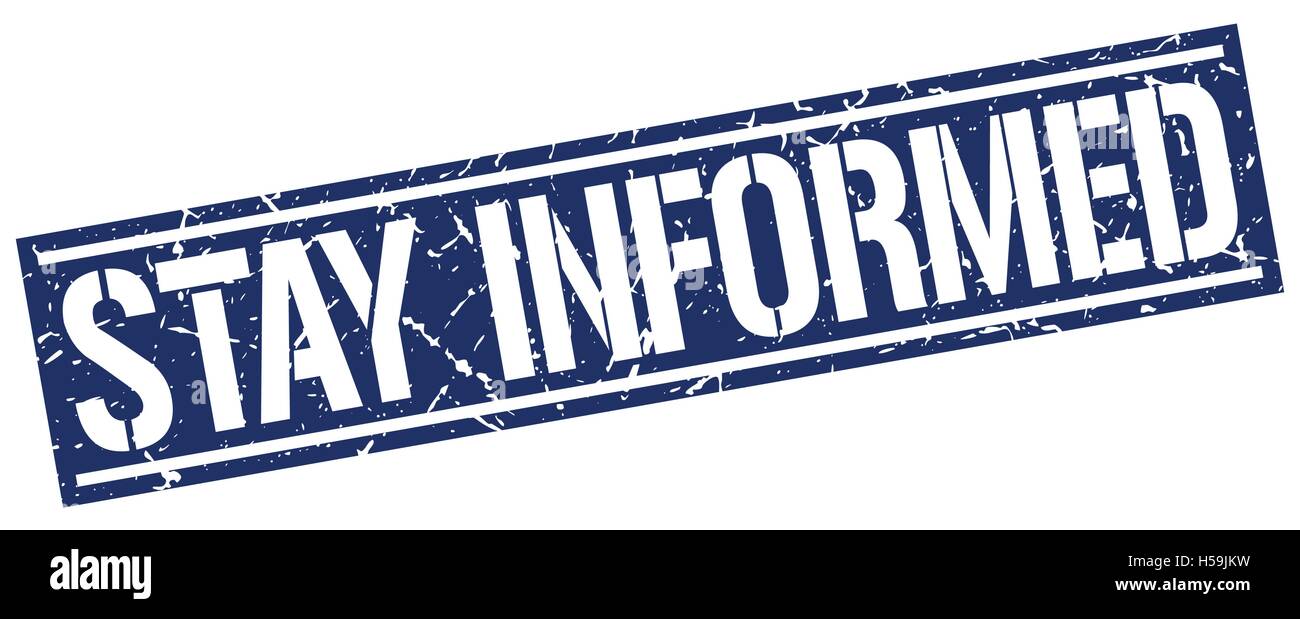 stay informed square grunge stamp Stock Vector Image & Art - Alamy