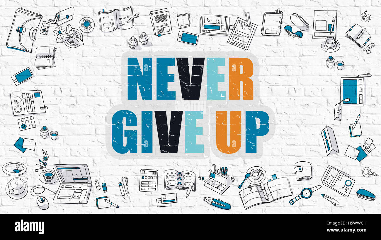Never give up hi-res stock photography and images - Alamy