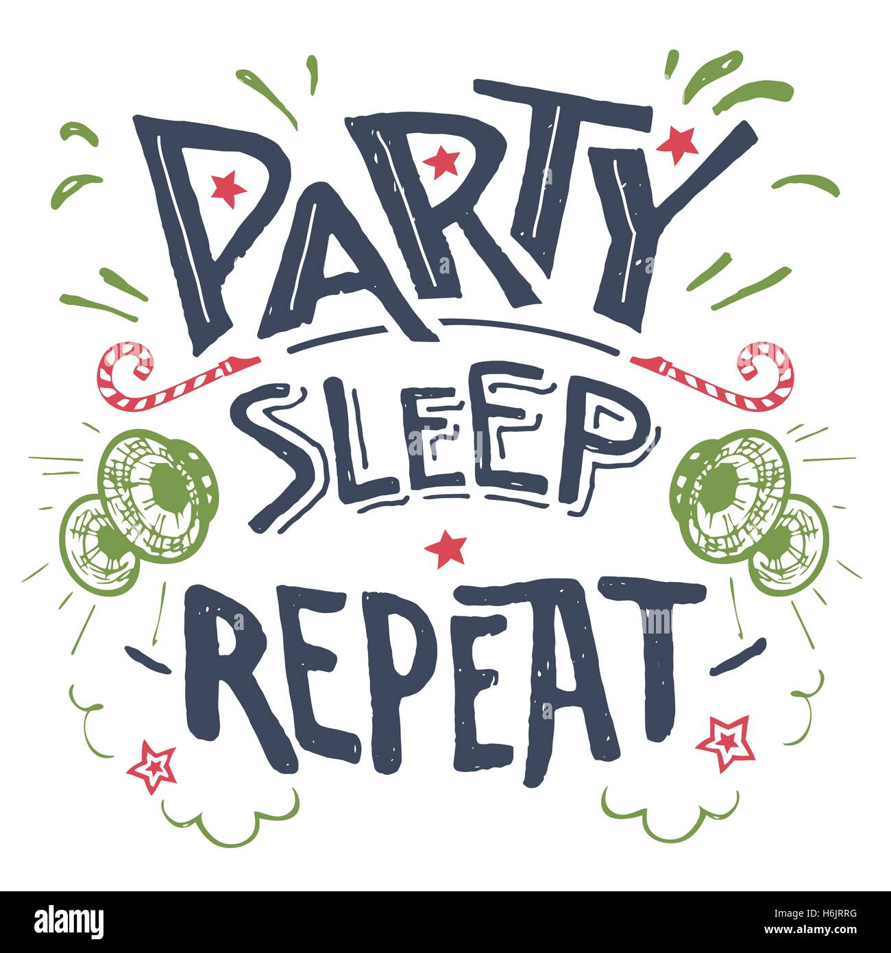 Party sleep repeat. Hand-drawn typography isolation on white background ...