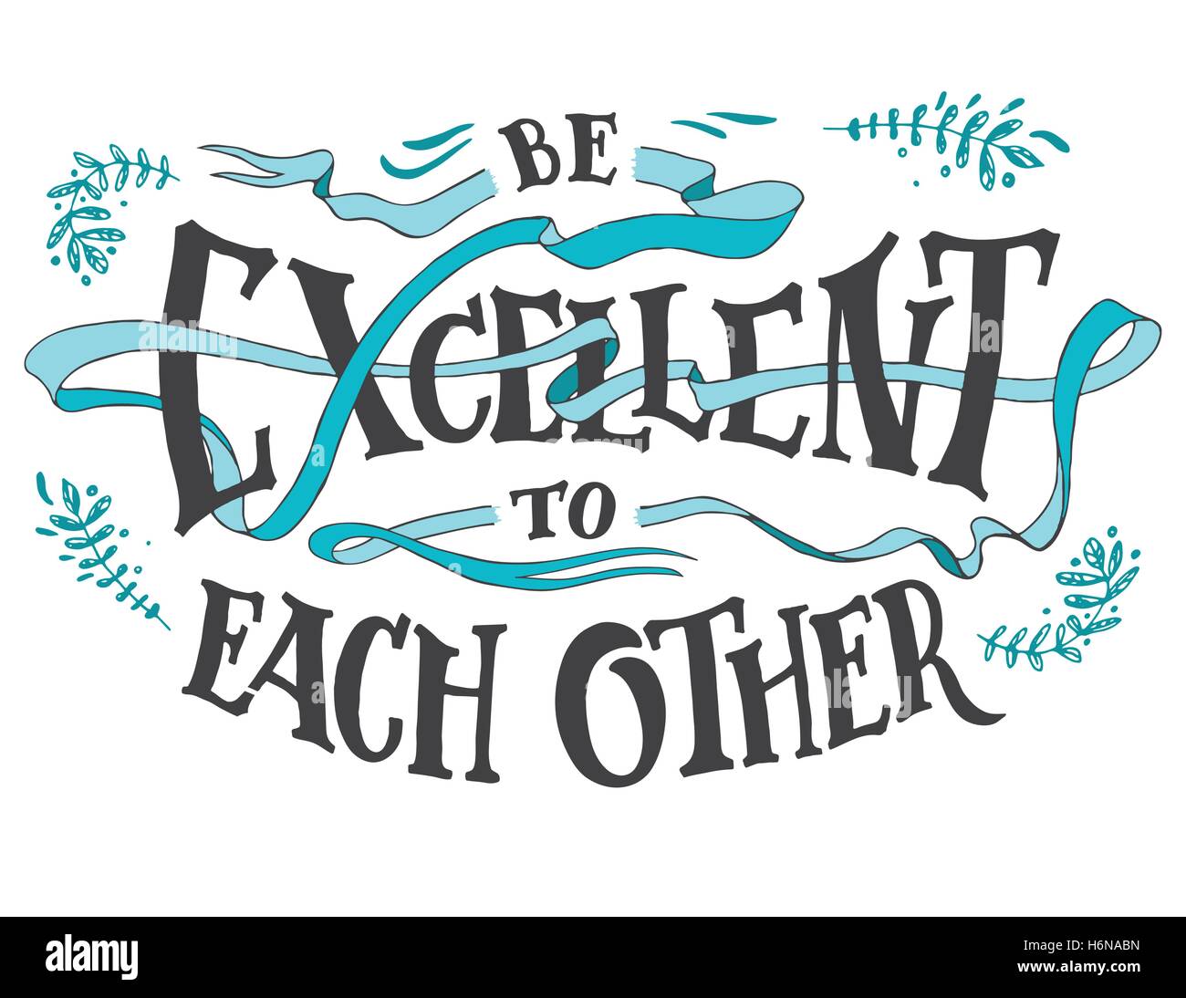 Be excellent to each other. Hand lettering quote for posters or cards ...