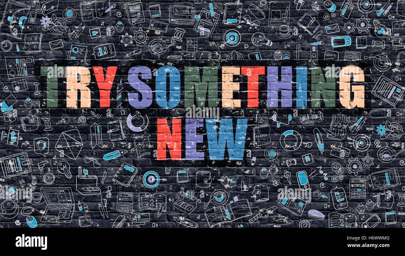 Now Is The Time To Try Something New