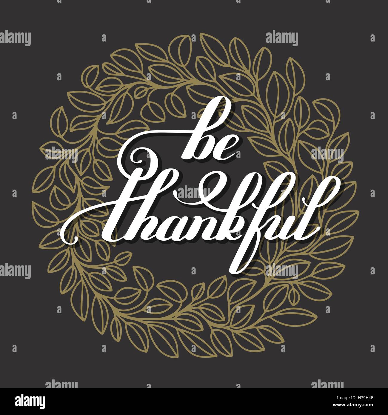 be thankful handwritten lettering inscription on golden laurel w Stock ...