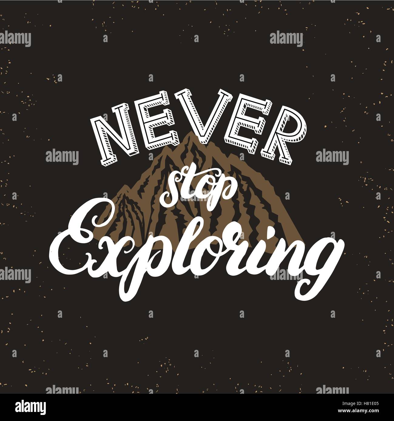 Never stop exploring hand written lettering with mountains background ...