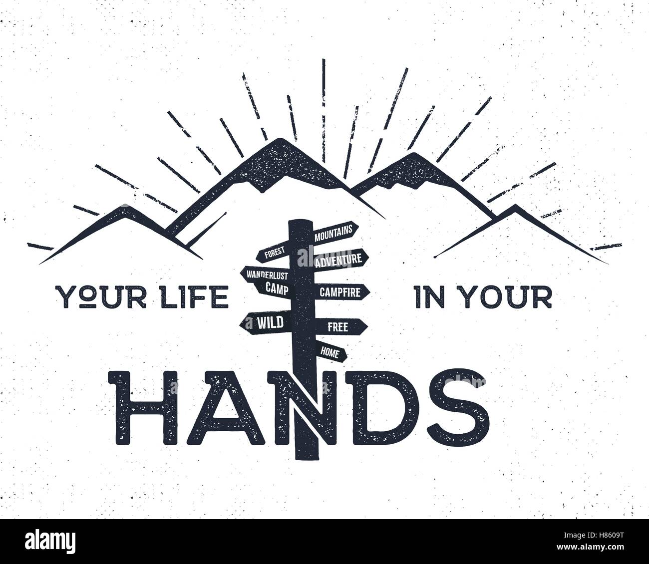 Hand drawn label with mountains, signpost and inspirational sign - your ...