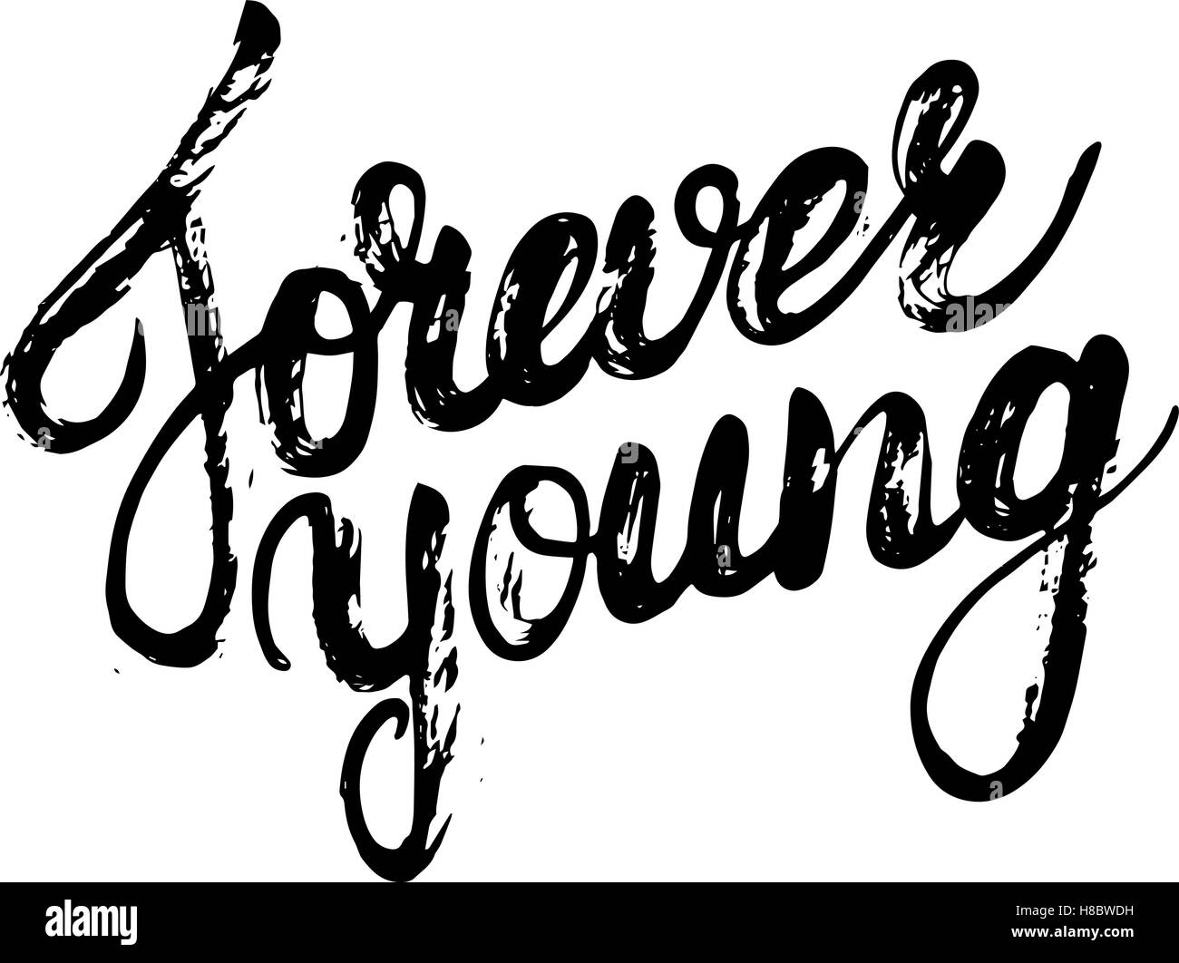 Forever young hand written calligraphy lettering for card, poster, tee ...