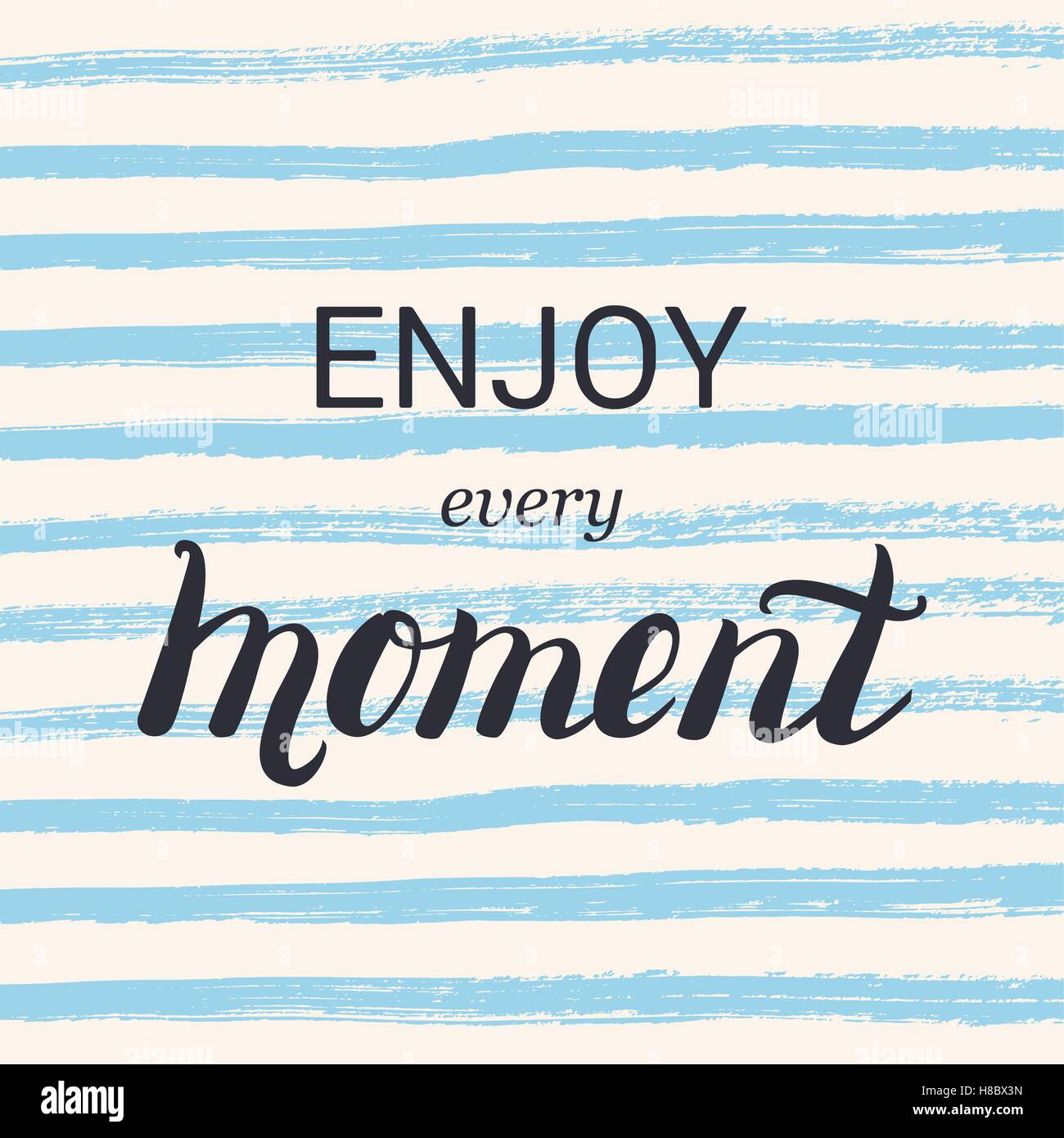 Enjoy every moment lettering calligraphy on brush strokes background ...