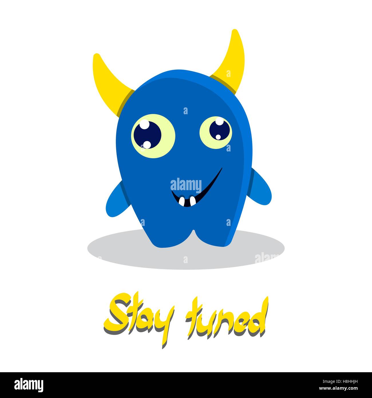 Stay tuned inspirational text with funny monster. Smiling comic happy ...