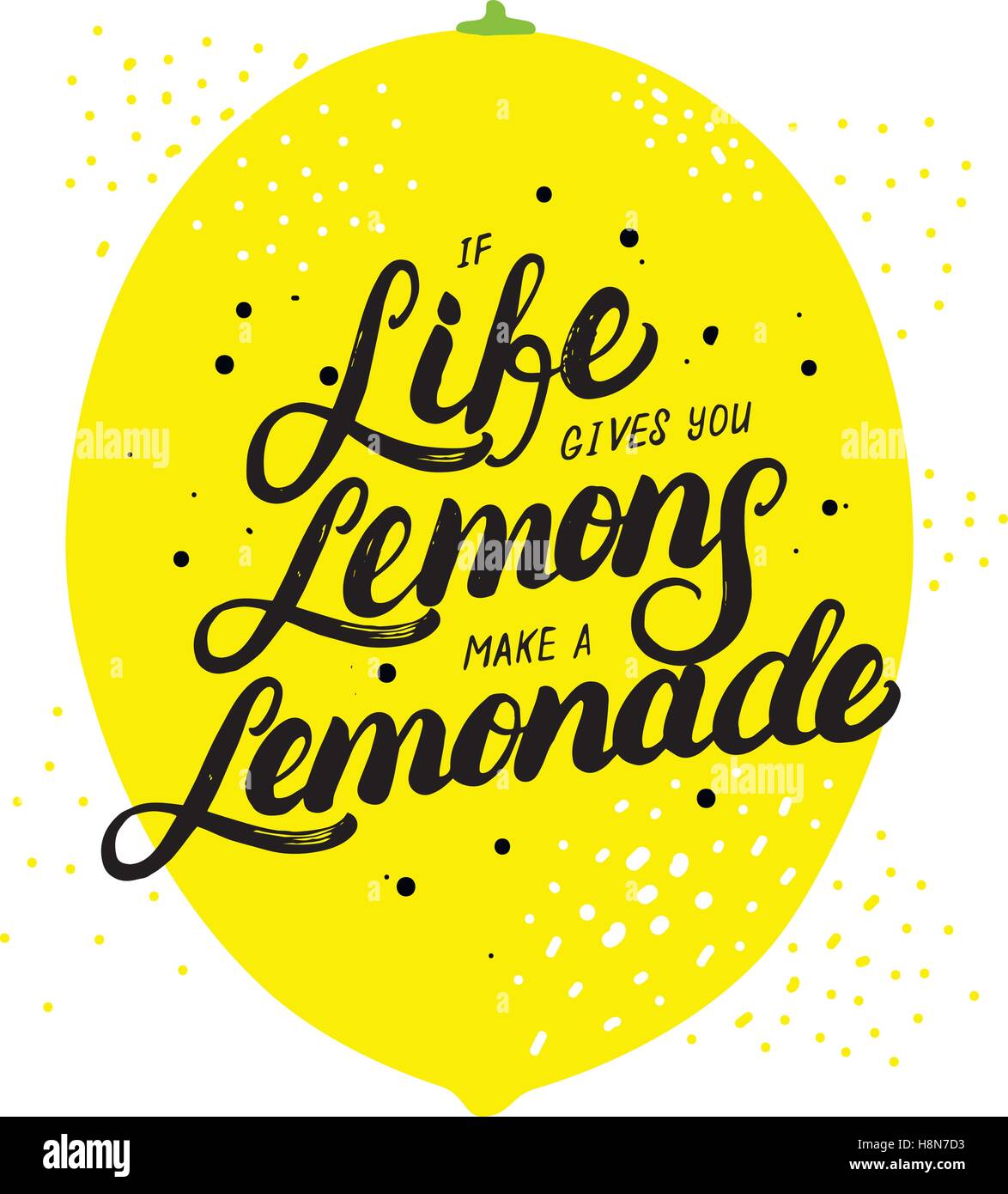 If Life Gives You Lemons Make Lemonade Hand Written Lettering Stock