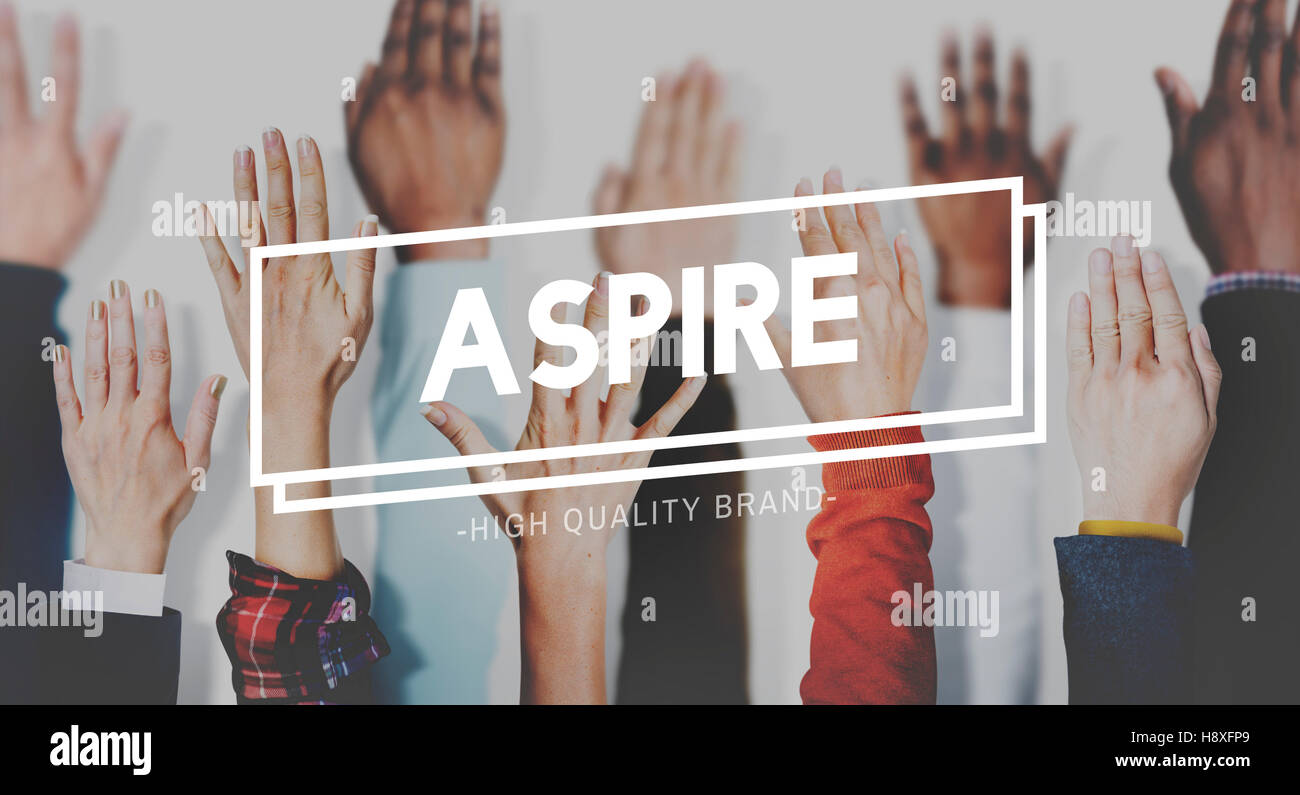 Aspire Aspiration Ambition Desire Concept Stock Photo - Alamy