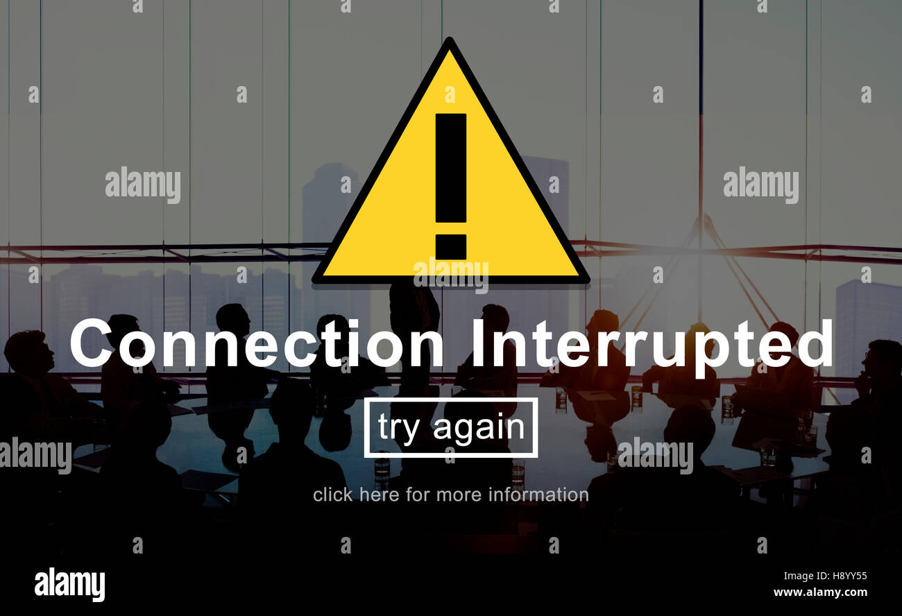 Connection Interrupted Disconnected Notice Concept Stock Photo - Alamy