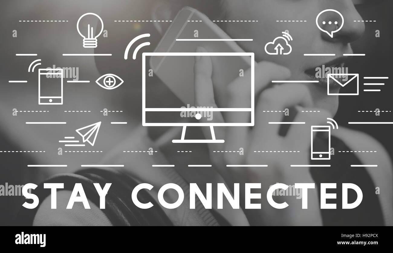 Stay Connected Communication Connection Media Concept Stock Photo - Alamy