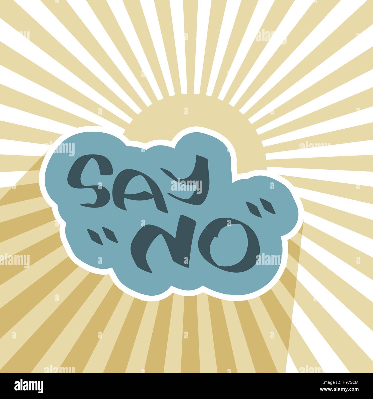 Say No text over blue cloud and sun rays. Negative message symbol ...