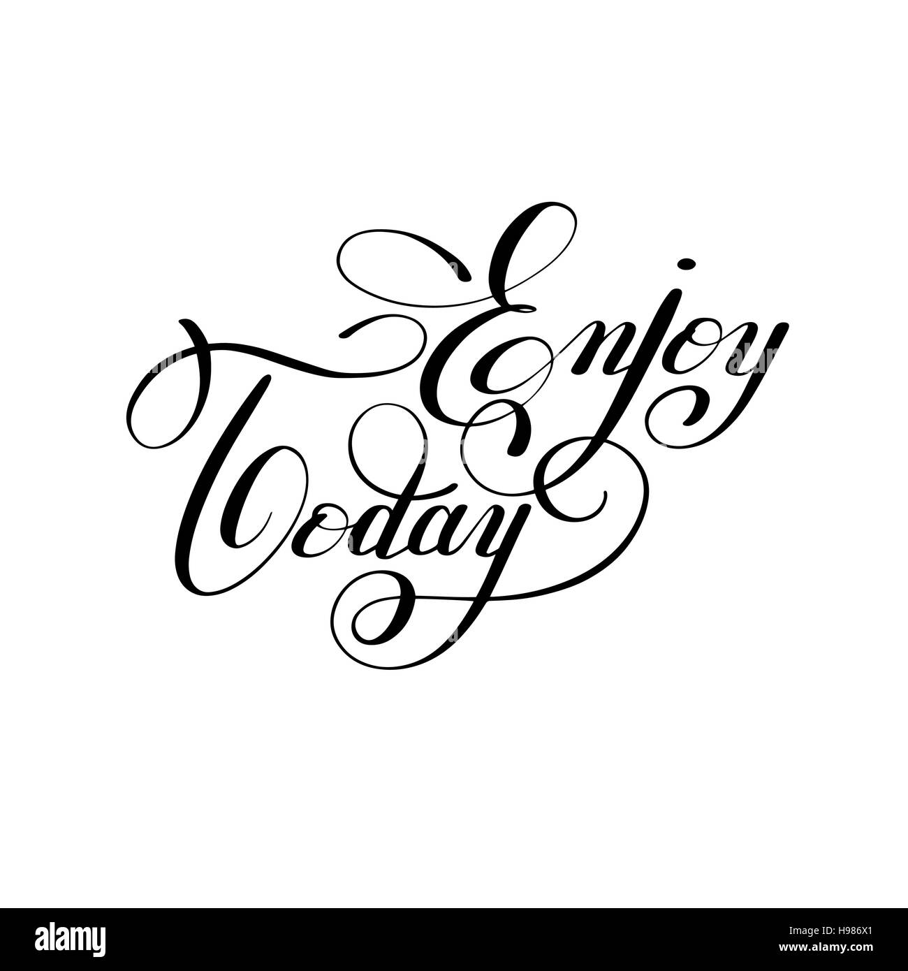enjoy today handwritten lettering positive inscription phrase Stock ...