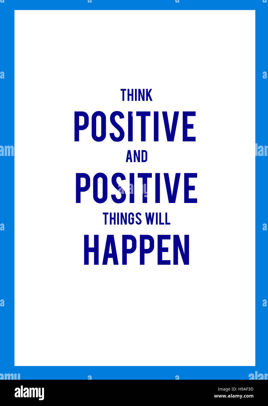 Think positive and positive things will happen. Background, texture ...
