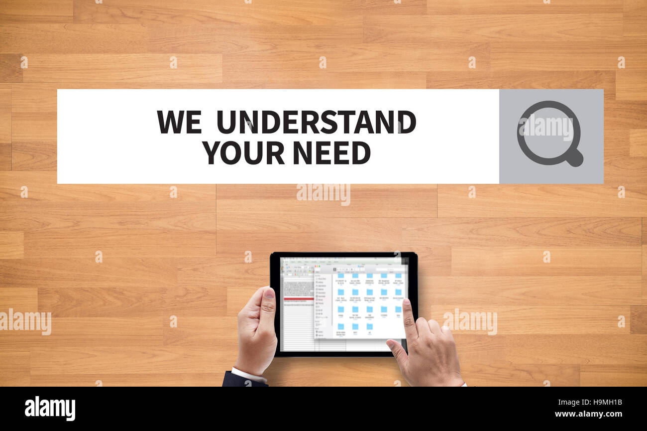 WE UNDERSTAND YOUR NEEDS Stock Photo - Alamy
