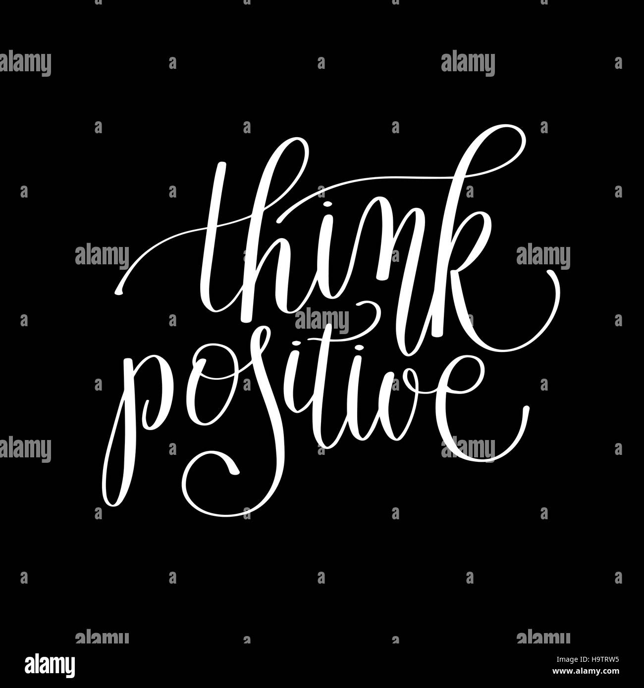 think positive black and white handwritten lettering quote Stock Vector ...