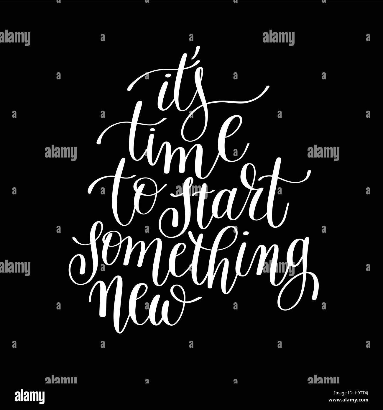 it's time to start something new handwritten lettering positive Stock ...