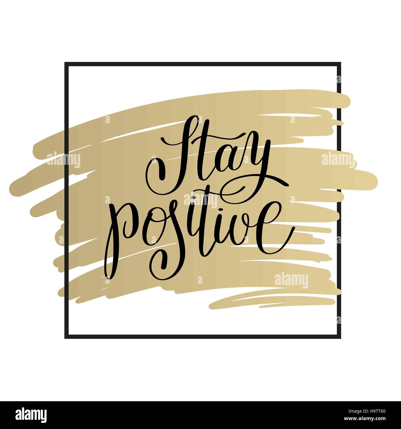 stay positive handwritten lettering motivational quote on gold Stock ...