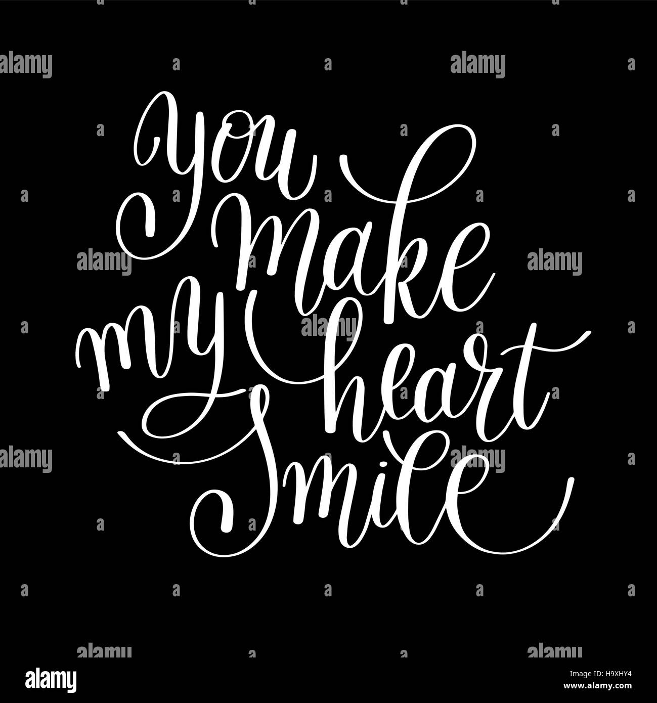 You Make My Heart Smile Handwritten Calligraphy Lettering Quote Stock