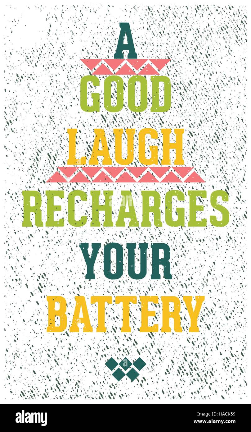 good laugh recharges your battery. Vintage grunge motivational poster ...