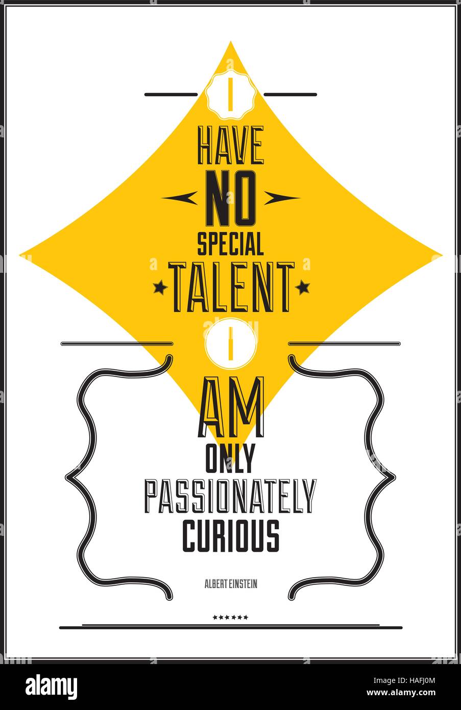 I have no special talent i am only passionately curious. Albert Stock ...