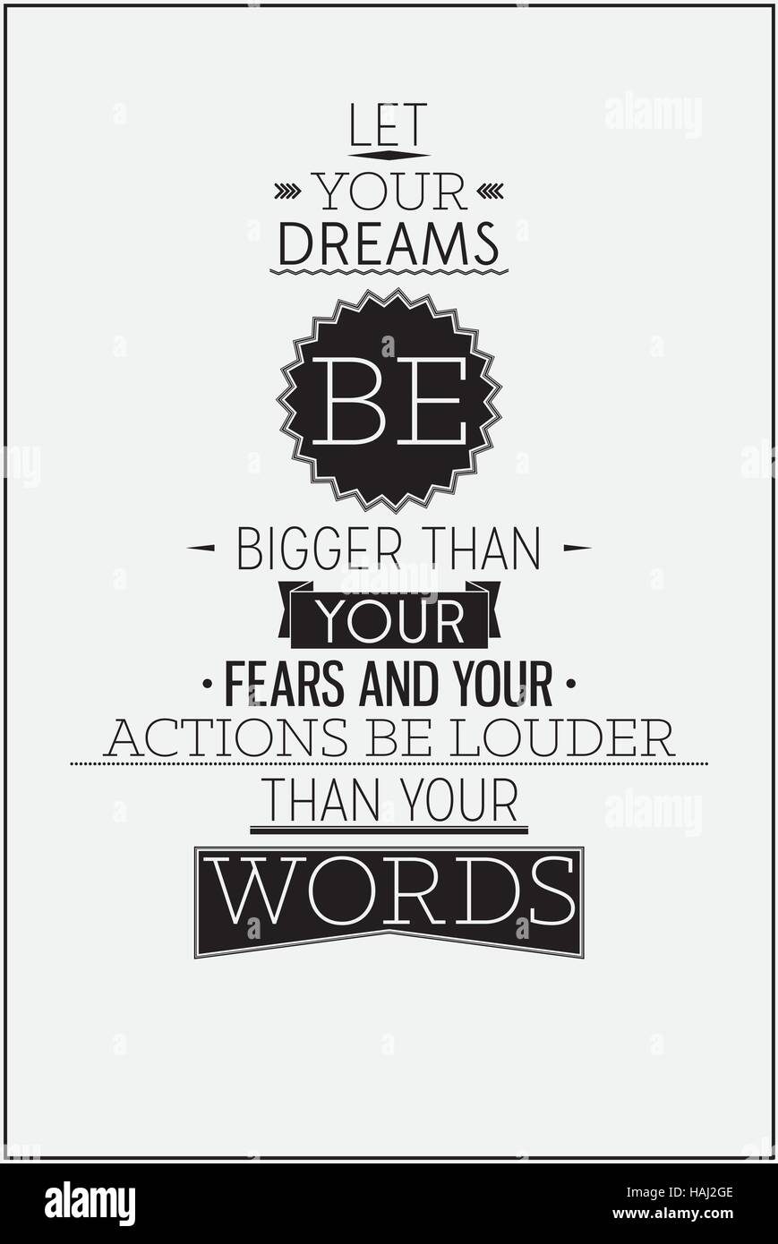 Let your dreams be bigger than your fears and your actions be louder ...