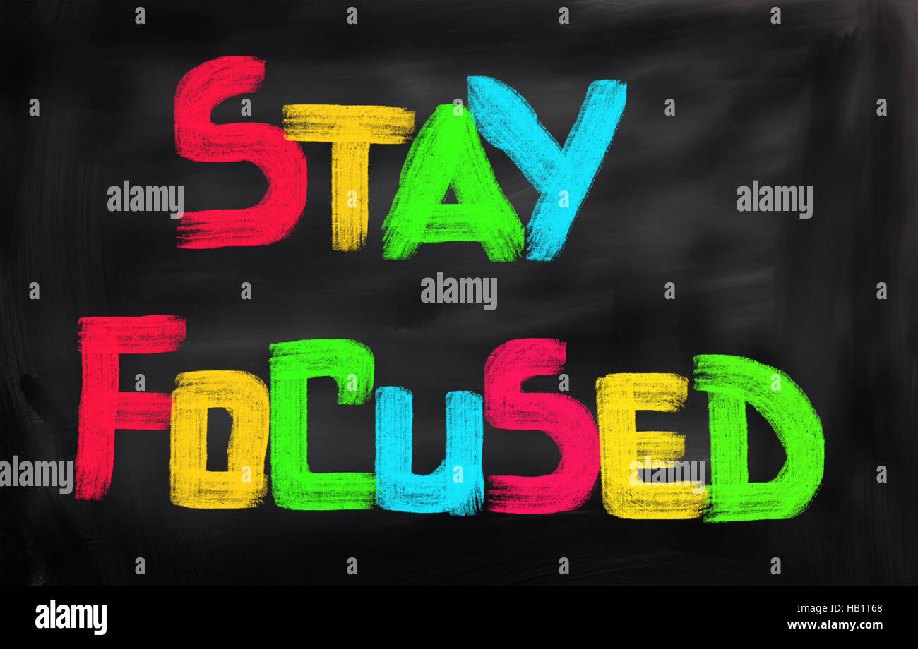 Stay Focused Concept Stock Photo - Alamy