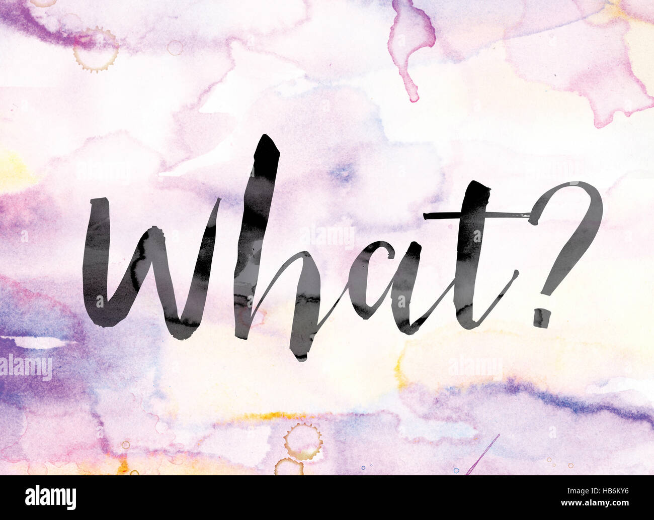The word "What" painted in black ink over a colorful watercolor washed ...