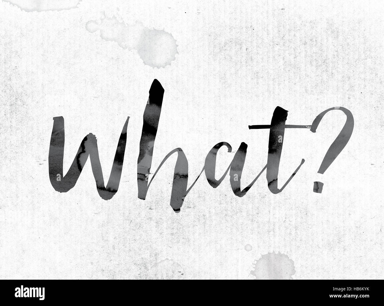 The word "What" concept and theme painted in watercolor ink on a white ...