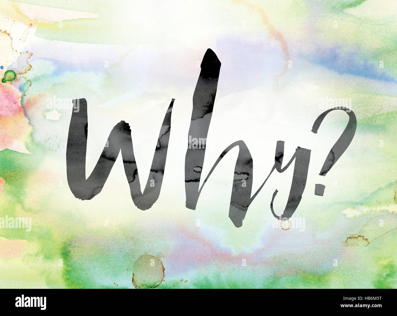 The word "Why" painted in black ink over a colorful watercolor washed ...