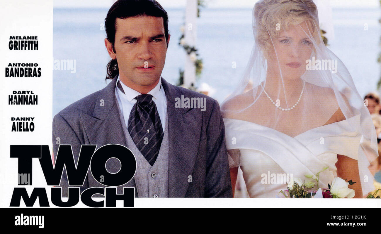 TWO MUCH, from left: Antonio Banderas, Melanie Griffith, 1995, © Buena ...