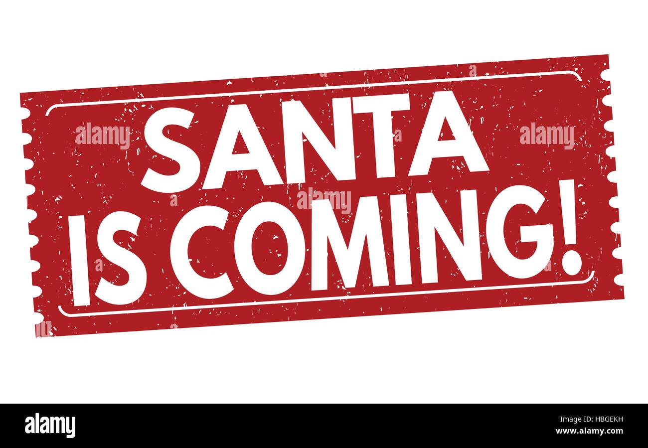 Santa is coming grunge rubber stamp on white background, vector ...