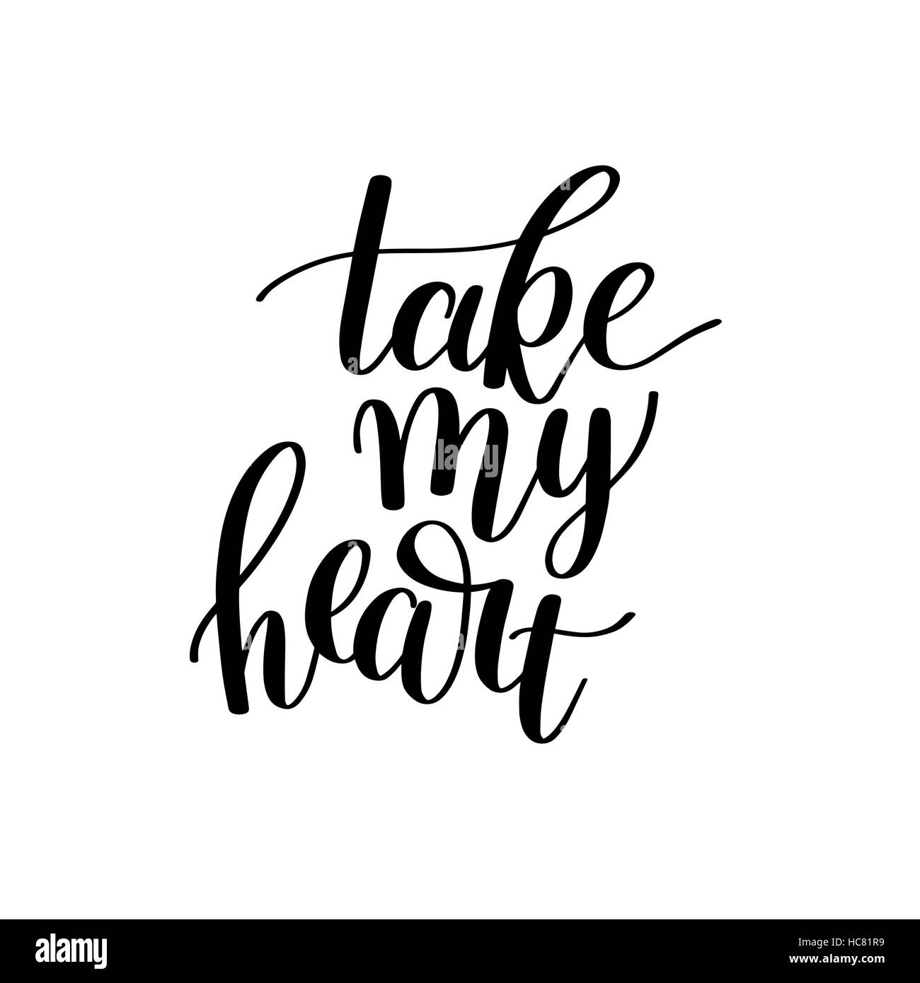 Take My Heart Black And White Hand Written Lettering Positive Qu Stock